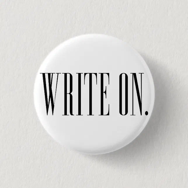 Write On (Ver 1) Pinback Button | Zazzle