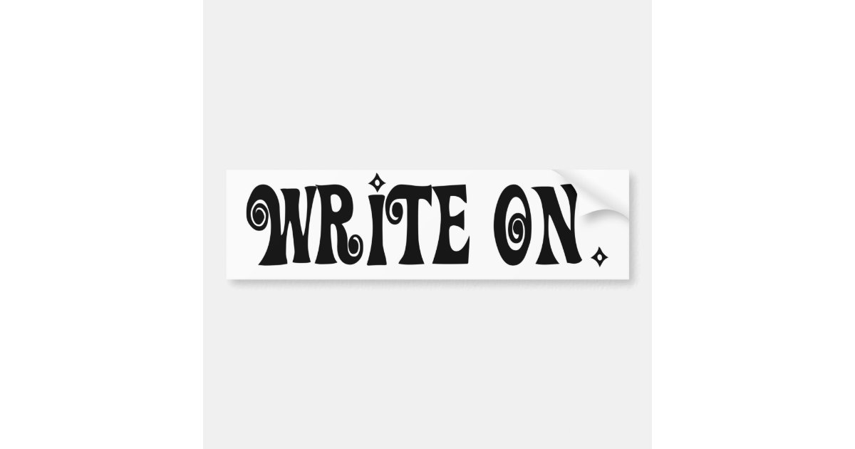 Write On (Ver 3) Bumper Sticker | Zazzle