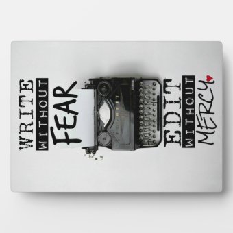 Write Without Fear. Edit Without Mercy. - PHOTO Plaque | Zazzle