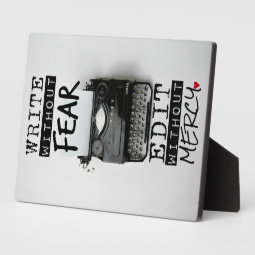 Write Without Fear. Edit Without Mercy. - PHOTO Plaque | Zazzle