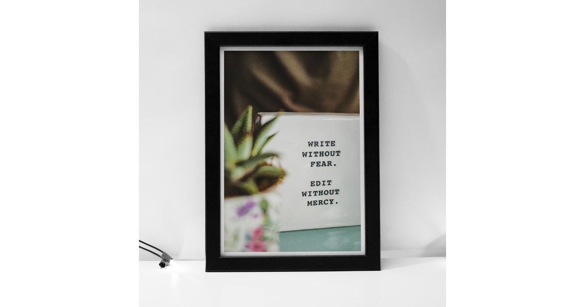 Write Without Fear - Edit Without Mercy Poster | Zazzle