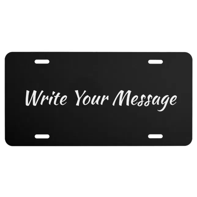Write Your Message Black and White Script Template License Plate | Zazzle
