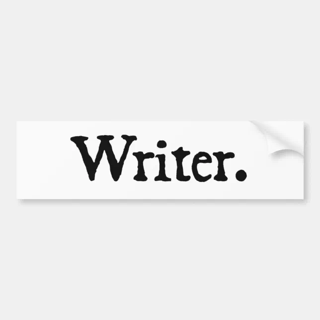 Writer Bumper Sticker | Zazzle