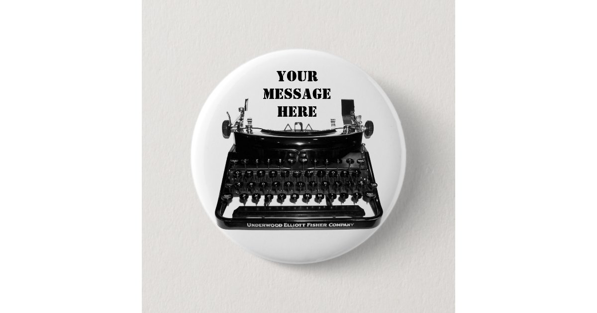 Writer Typewriter Your Message Here Design Button | Zazzle