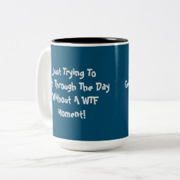 WTF Humor Quote Coffee Mug | Zazzle