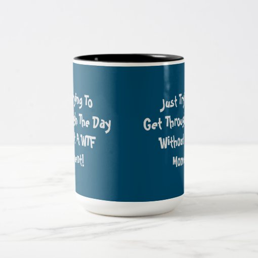 WTF Humor Quote Coffee Mug | Zazzle