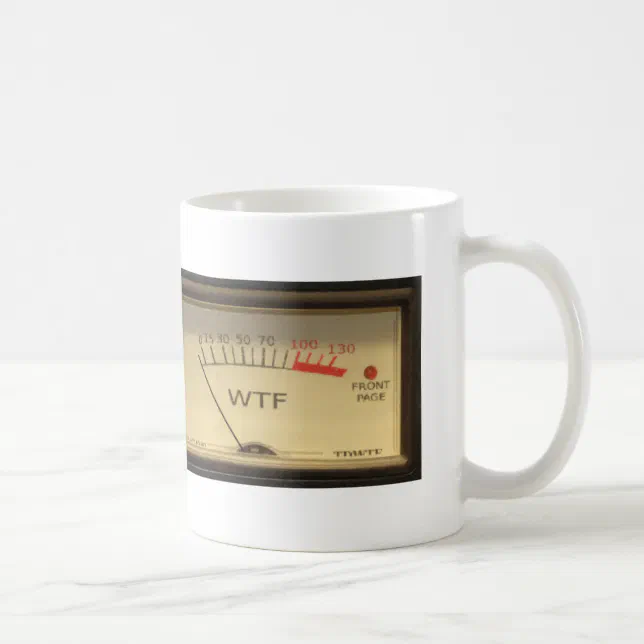 WTF Meter Mug | Zazzle