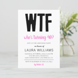 WTF Who's Turning 40? Birthday Invitation | Zazzle
