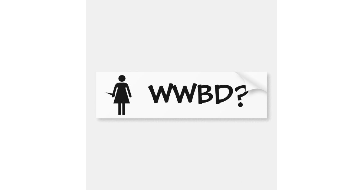 WWBD? BUMPER STICKER | Zazzle
