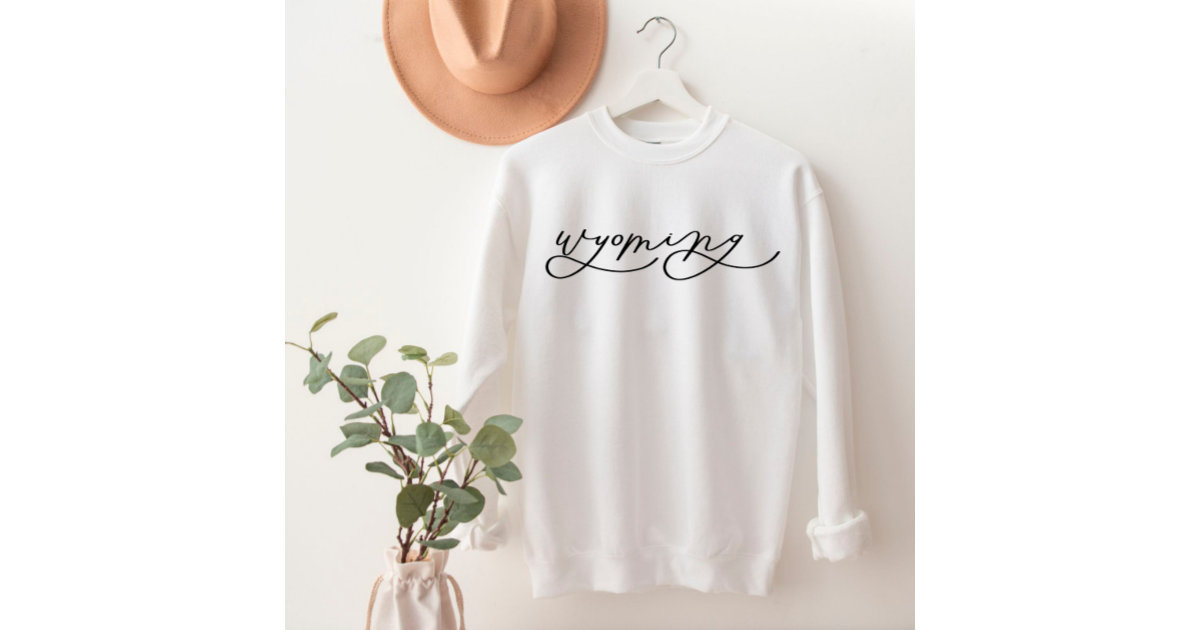 Wyoming Script State Women’s Sweatshirt | Zazzle
