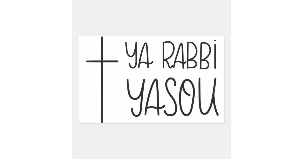 Ya Rabbi Yasou (O Lord Jesus) Handlettered Sticker | Zazzle
