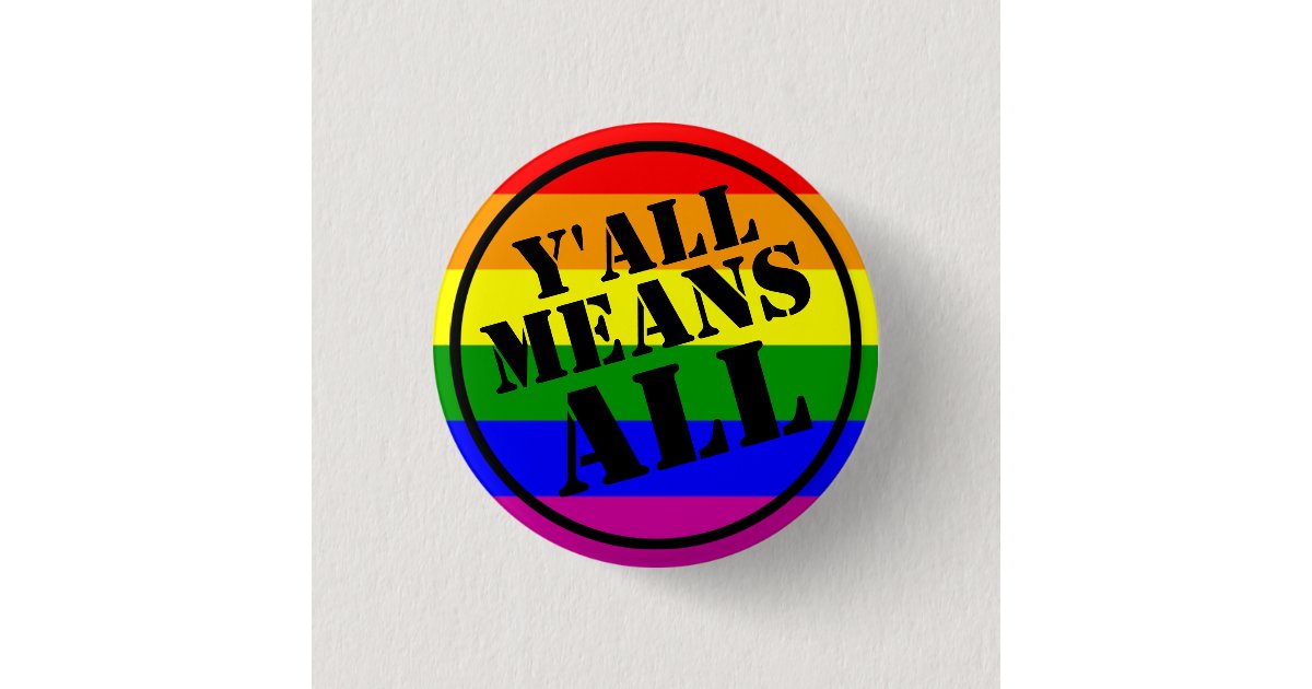 Y'all Means All button | Zazzle