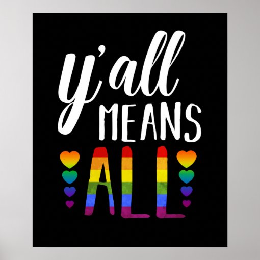 Y'all Means All LGBT Gay Lesbian Pride Parade Poster | Zazzle