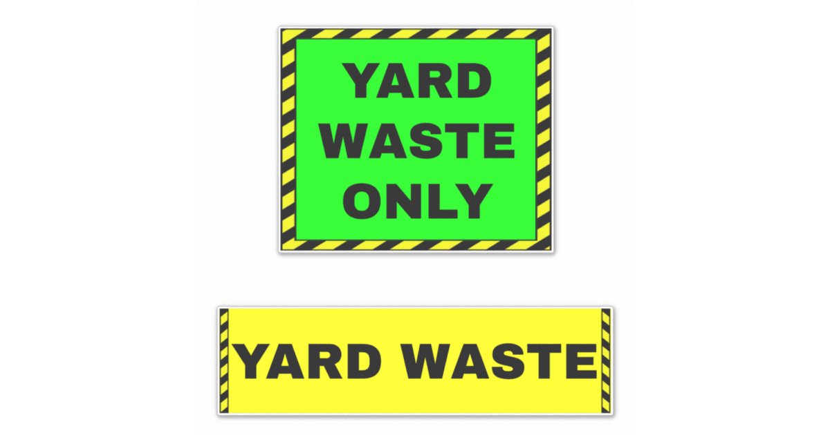Yard Waste Only (Garbage Trash Can) Yellow Green Sticker | Zazzle