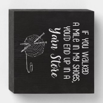 Yarn Store Funny Knitting & Crochet Wooden Box Sign | Zazzle