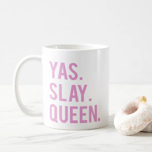 Yas Slay Queen Print 2 Coffee Mug | Zazzle
