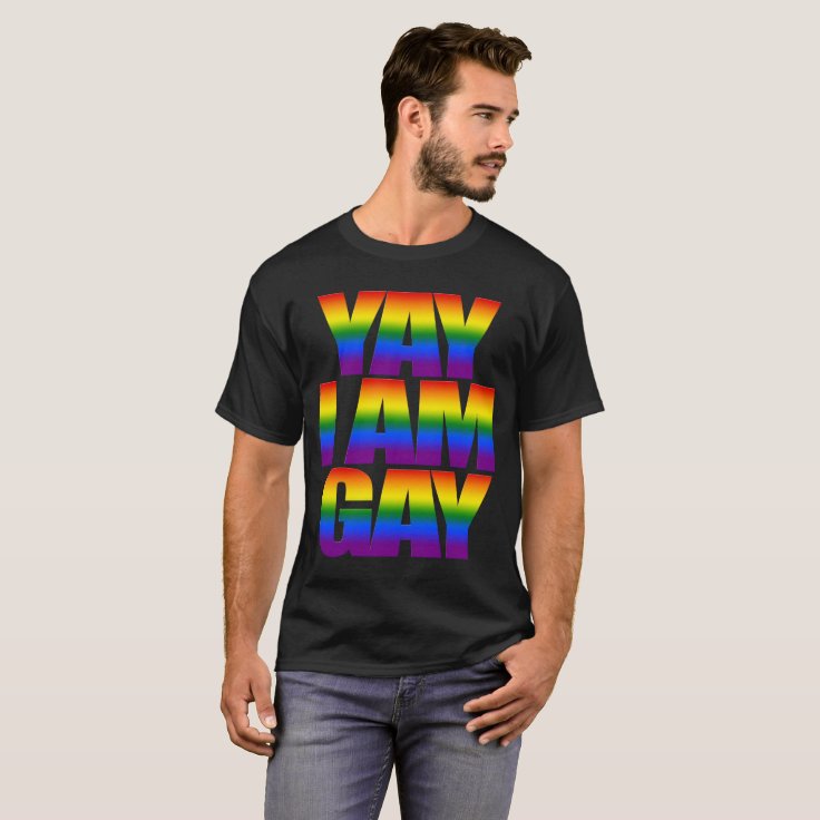 Yay I am Gay Rainbow Text LGBTQ Gay Pride 2019 T-Shirt | Zazzle
