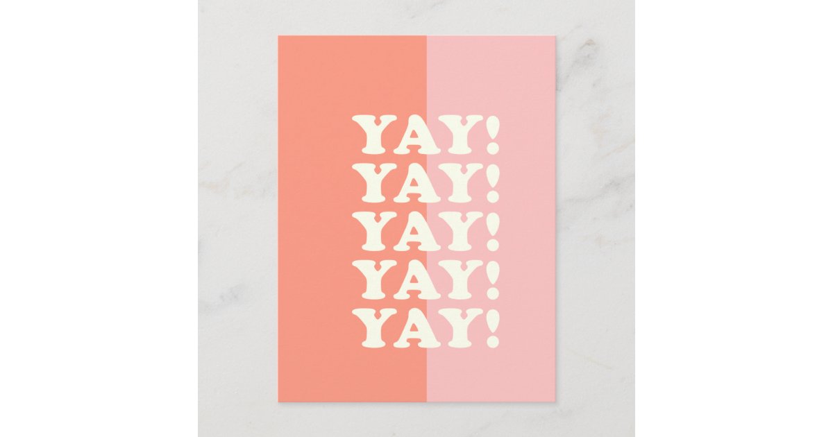 Yay! Positive Uplifting Inspiring Pink and Coral Postcard | Zazzle