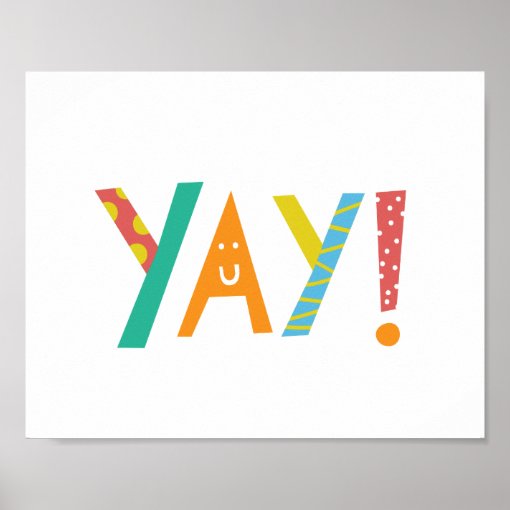 Yay! Poster | Zazzle
