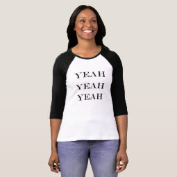 Yeah TShirt | Zazzle