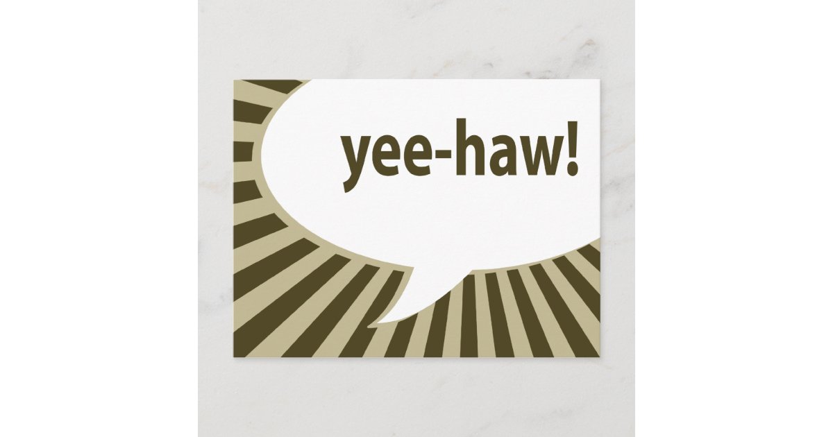yee-haw! : comic speech bubble postcard | Zazzle