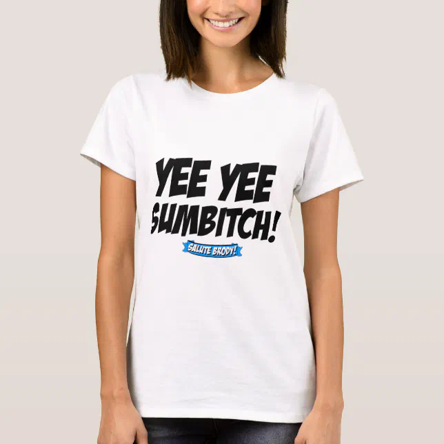 Yee Yee! T-Shirt | Zazzle