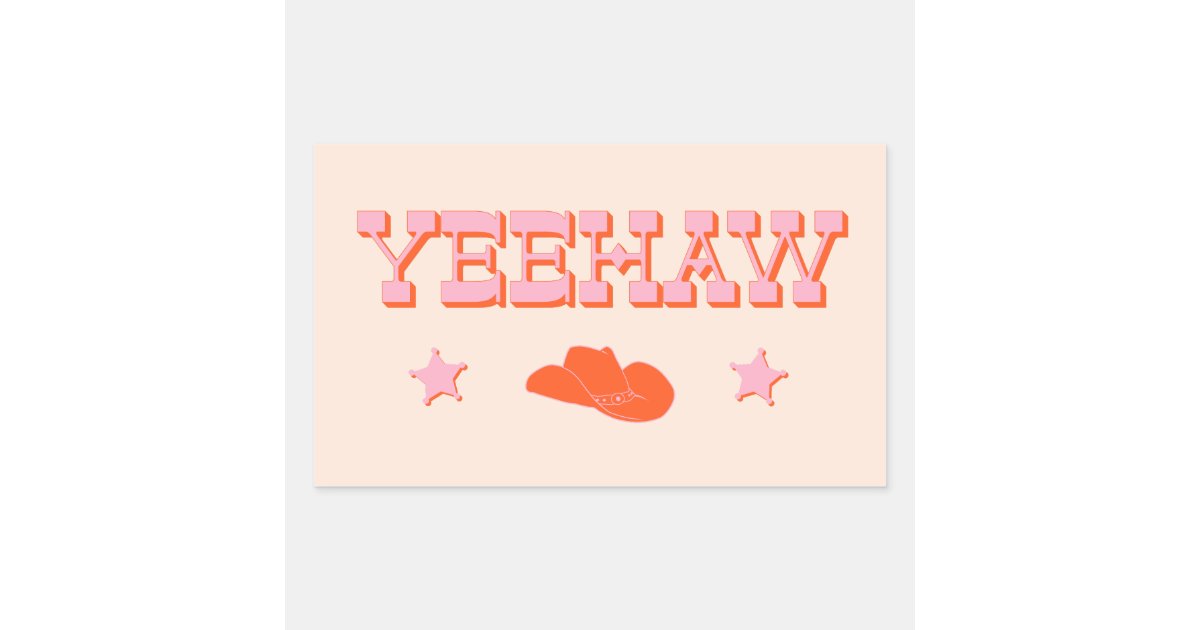 Yeehaw + cowboy or cowgirl hat rectangular sticker | Zazzle