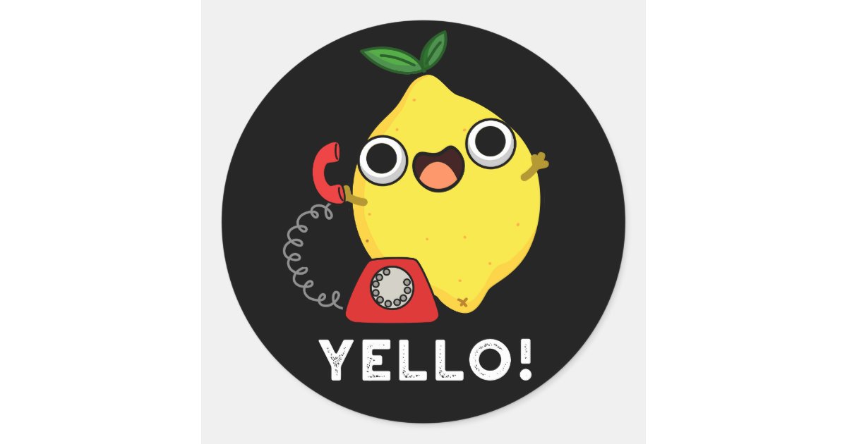 Yello Funny Yellow Lemon Pun Dark BG Classic Round Sticker | Zazzle