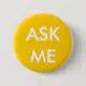 Yellow Ask Me! Buttons for Volunteers, Teachers | Zazzle