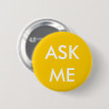 Yellow Ask Me! Buttons for Volunteers, Teachers | Zazzle