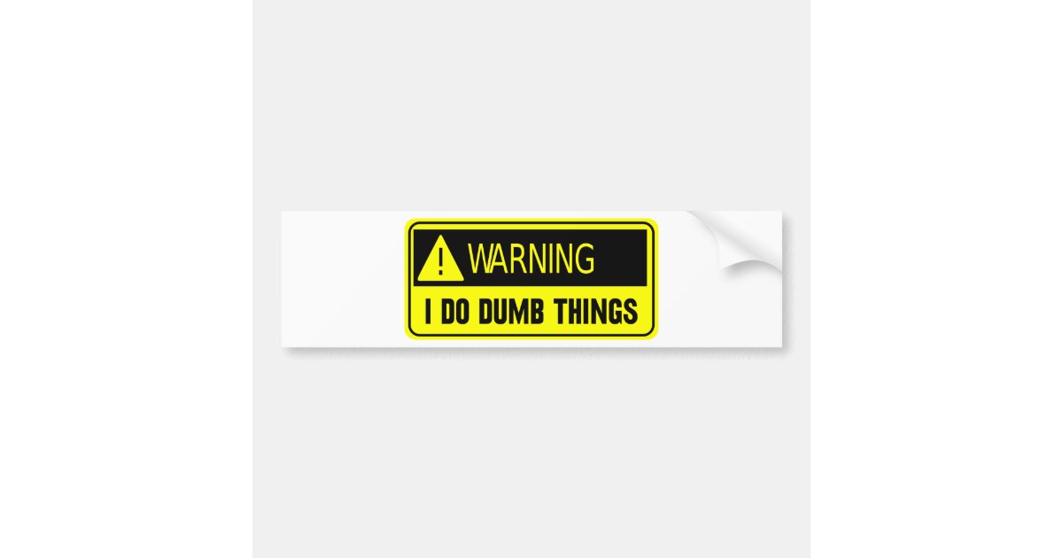 YELLOW DUMB BUMPER STICKER | Zazzle