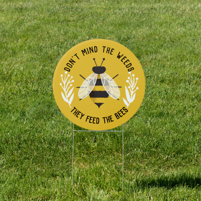 Yellow Illustrated Weeds Feed the Bees Yard Sign | Zazzle