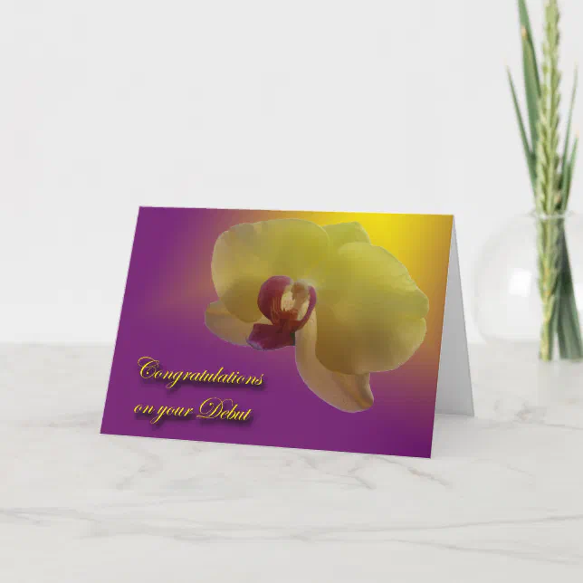 Yellow Orchid Debut Congratulations Card | Zazzle