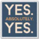 Yes Absolutely Yes | Simple Bold Affirmation Sticker | Zazzle