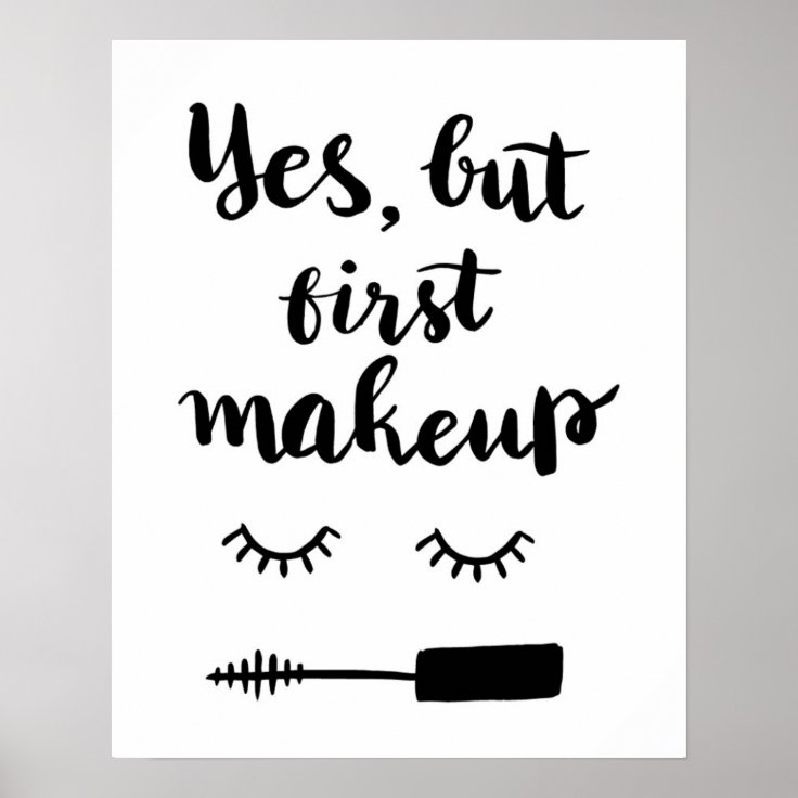 Yes But First Makeup Poster | Zazzle