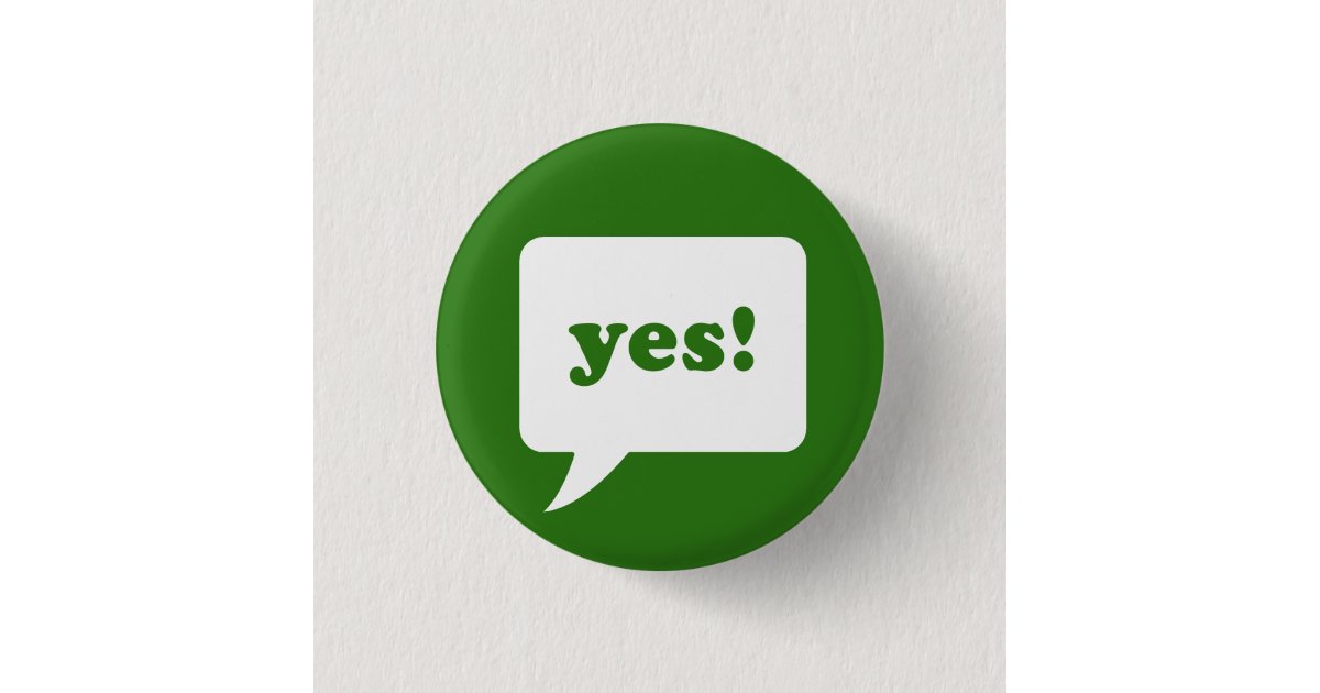 "yes!" button | Zazzle
