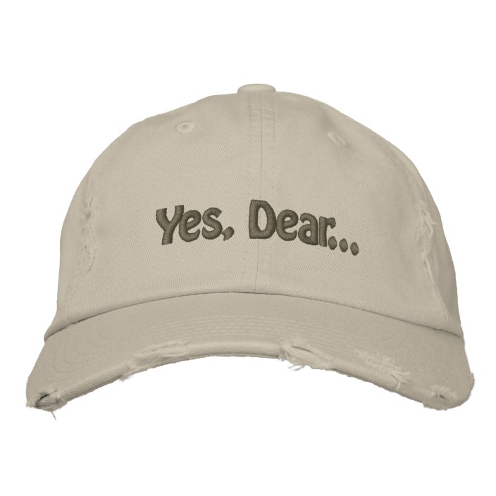 Yes, Dear... Embroidered Baseball Hat | Zazzle