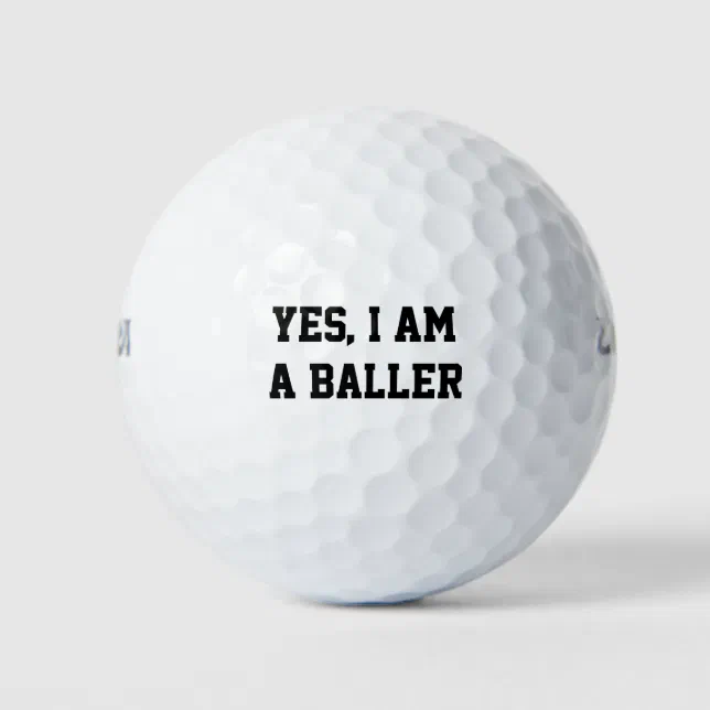 Yes, I am a baller Golf Balls | Zazzle