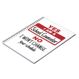 Yes I Am a School Counselor Change Schedule Notebook | Zazzle