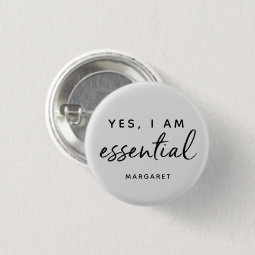 Yes I Am Essential Worker Employee Personalized Button | Zazzle