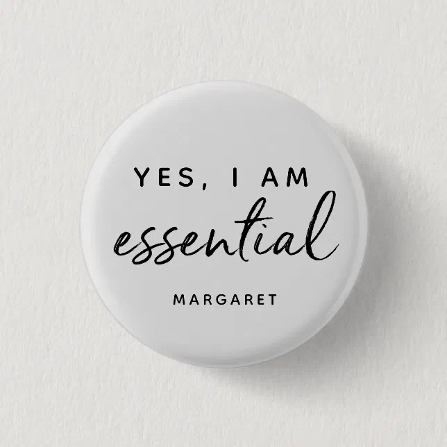 Yes I Am Essential Worker Employee Personalized Button | Zazzle