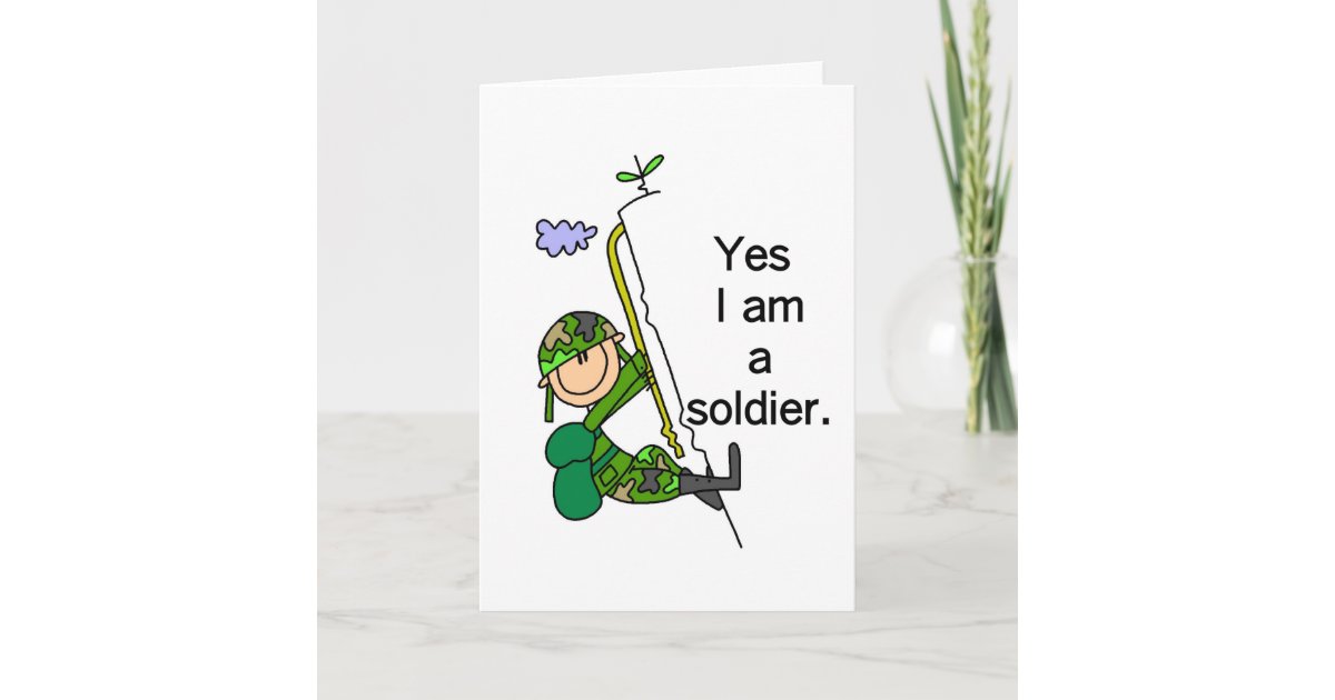 Yes I'm a Soldier Card | Zazzle