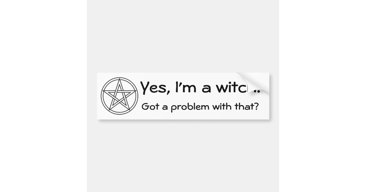 Yes, I'm a Witch Bumper Sticker | Zazzle