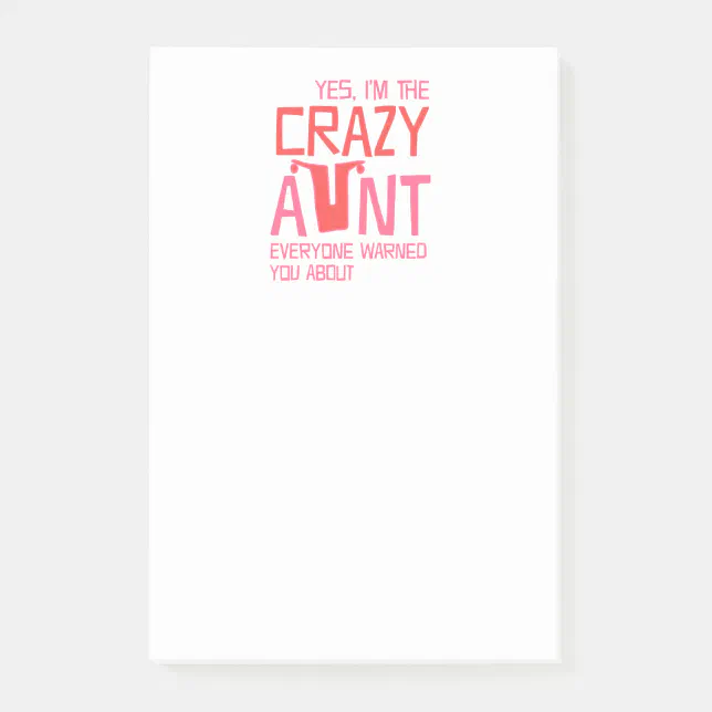 Yes, I'm the Crazy Aunt Post-it Notes | Zazzle