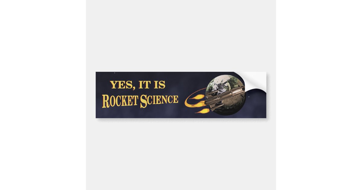 Yes, It Is Rocket Science Bumper Sticker | Zazzle