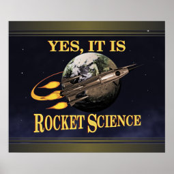 Yes, It Is Rocket Science Poster | Zazzle