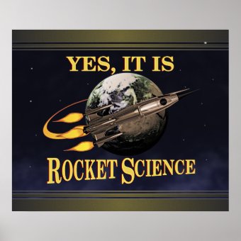 Yes, It Is Rocket Science Poster | Zazzle