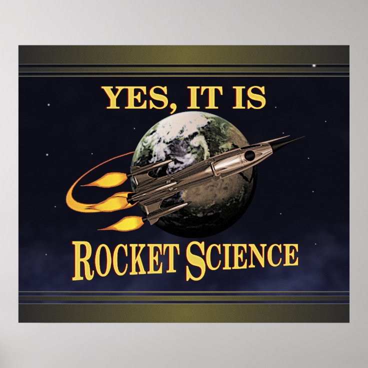 Yes, It Is Rocket Science Poster | Zazzle