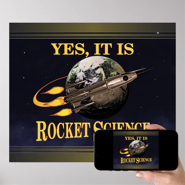 Yes, It Is Rocket Science Poster | Zazzle