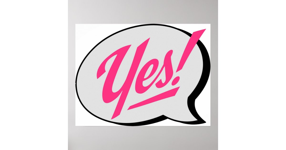 Yes Poster | Zazzle